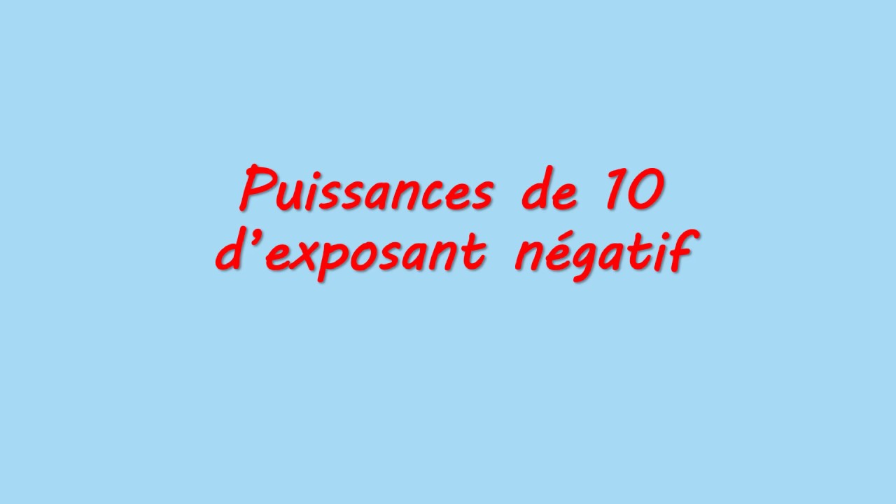 Puissances de 10 d'exposants négatifs - YouTube
