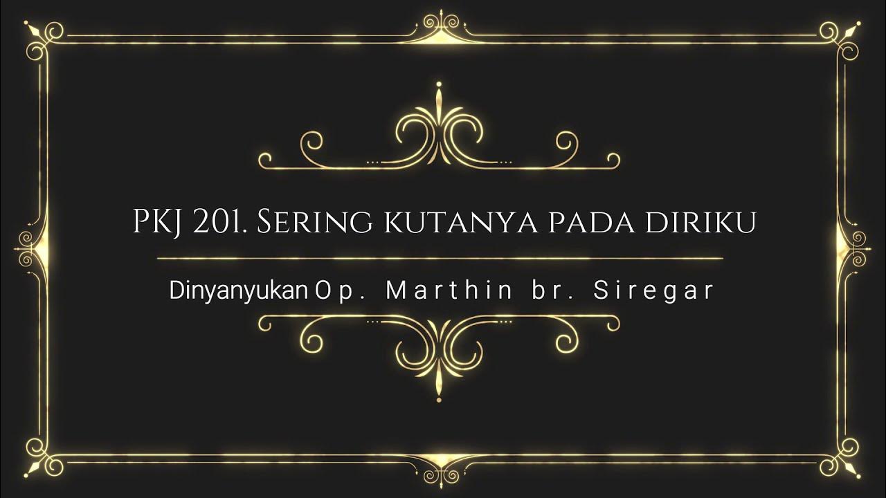 PKJ 201, Sering kutanya pada diriku - YouTube