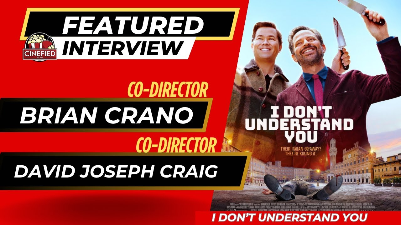 ‘I Don't Understand You' Interview | Directors Brian Crano + David ...