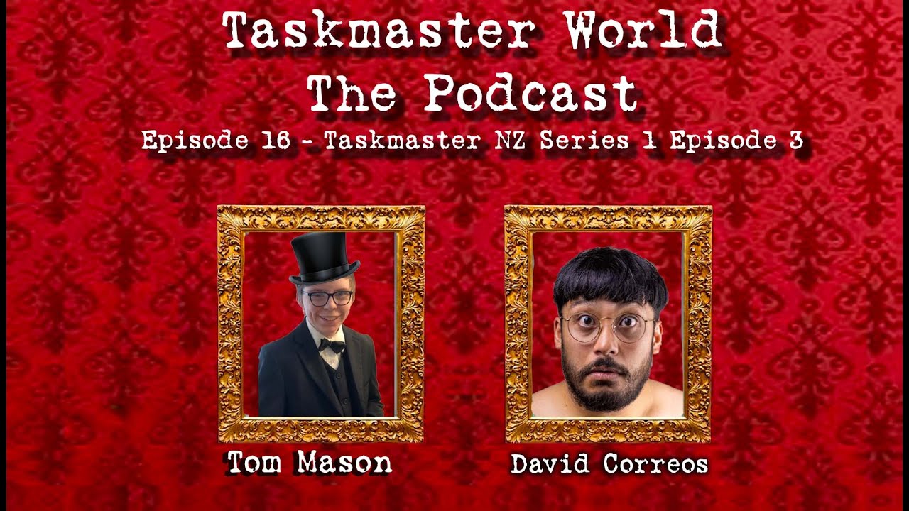 Taskmaster World The Podcast Episode 16 - Taskmaster NZ Series 1 ...