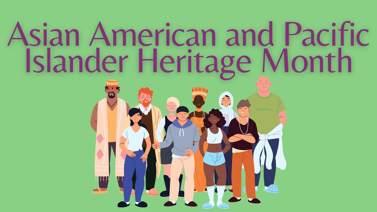 Asian American and Pacific Islander (AAPI) Heritage Month - YouTube