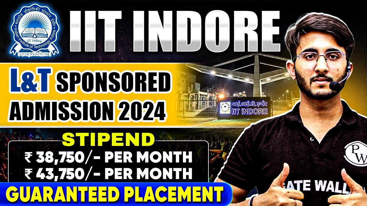IIT Indore Admission Process L&T Sponsored | Stipend | Guaranteed ...