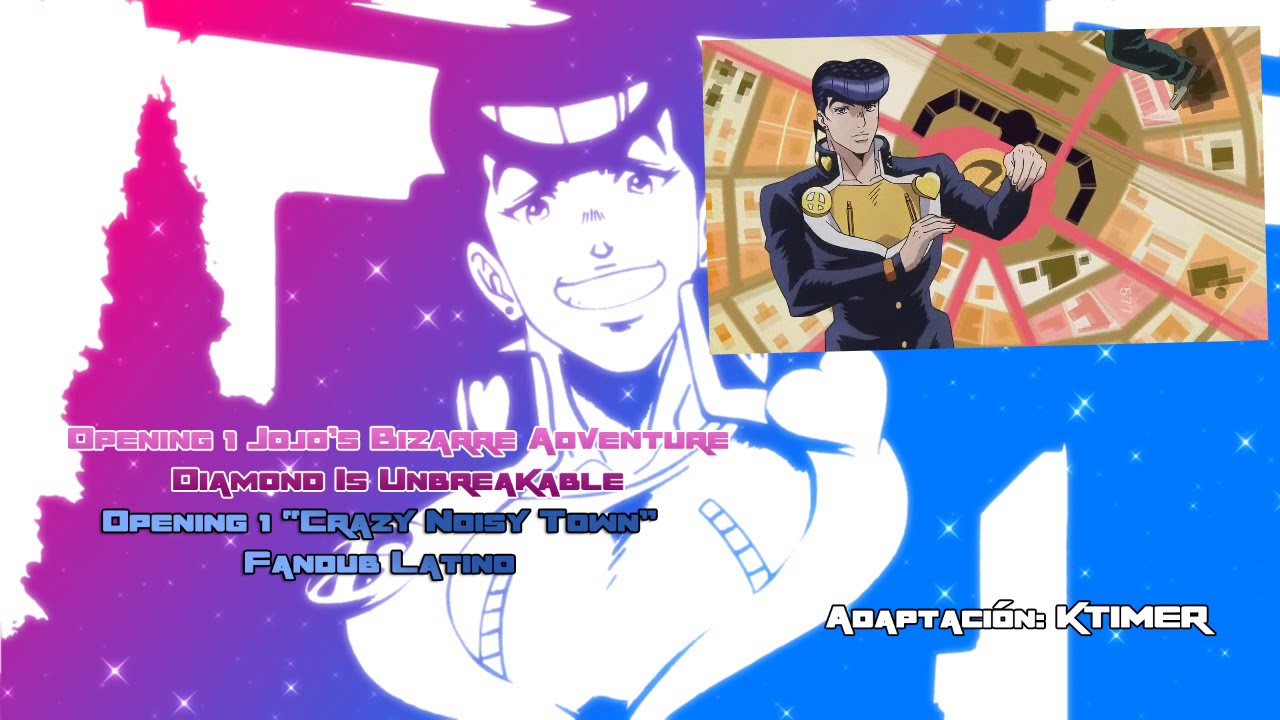 Jojo's Bizarre Adventure: Diamond Is Unbreakable |Opening 1 Fandub ...