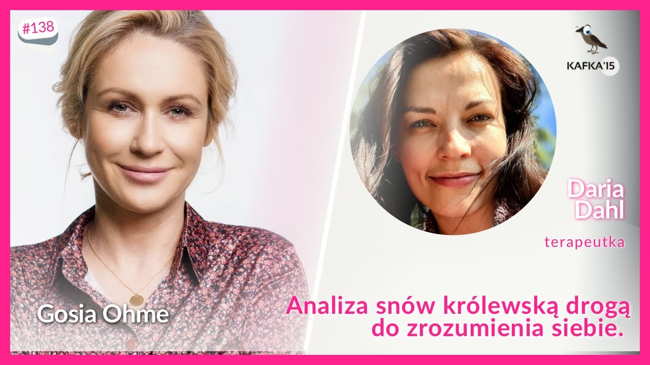 Analiza snów zagląda w duszę - Daria Dahl Gosia Ohme | Kafka’15 odc ...