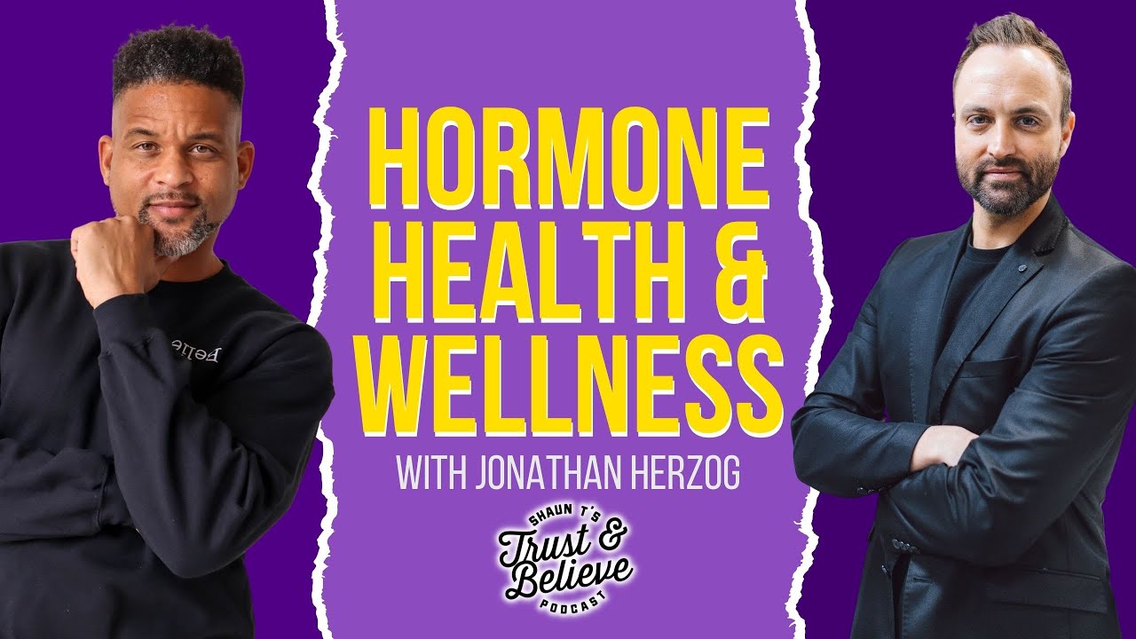 Hormone Health and Wellness | Jonathan Herzog | Trust and Believe ...