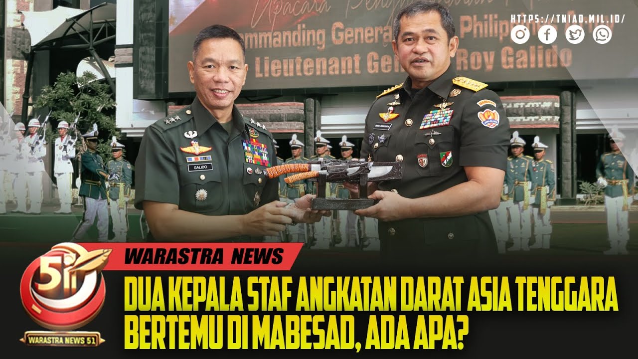 WN51 | Dua Kepala Staf Angkatan Darat Asia Tenggara Bertemu Di Mabesad ...