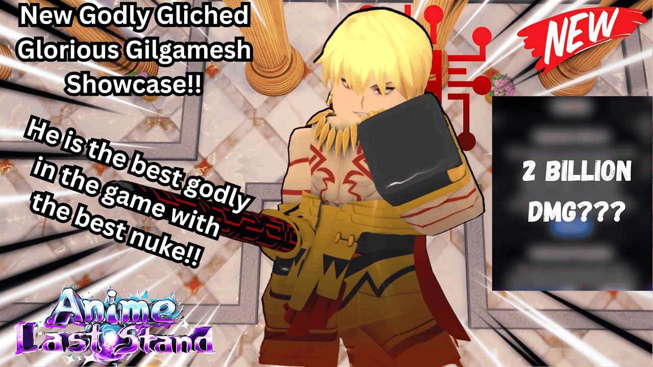 *NEW*Heavenly King Gilgamesh Glitched(Glorious) Showcase in Anime Last ...
