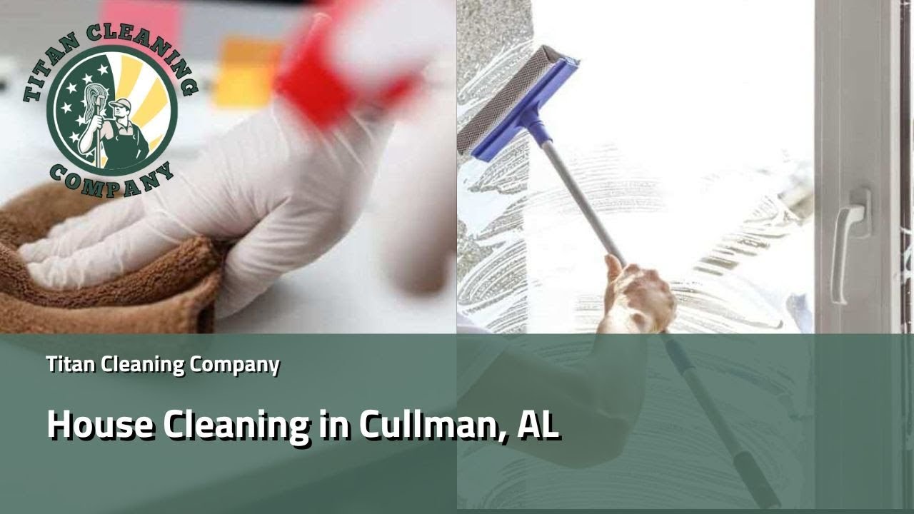 House Cleaning in Cullman, AL | Titan Cleaning Company - YouTube