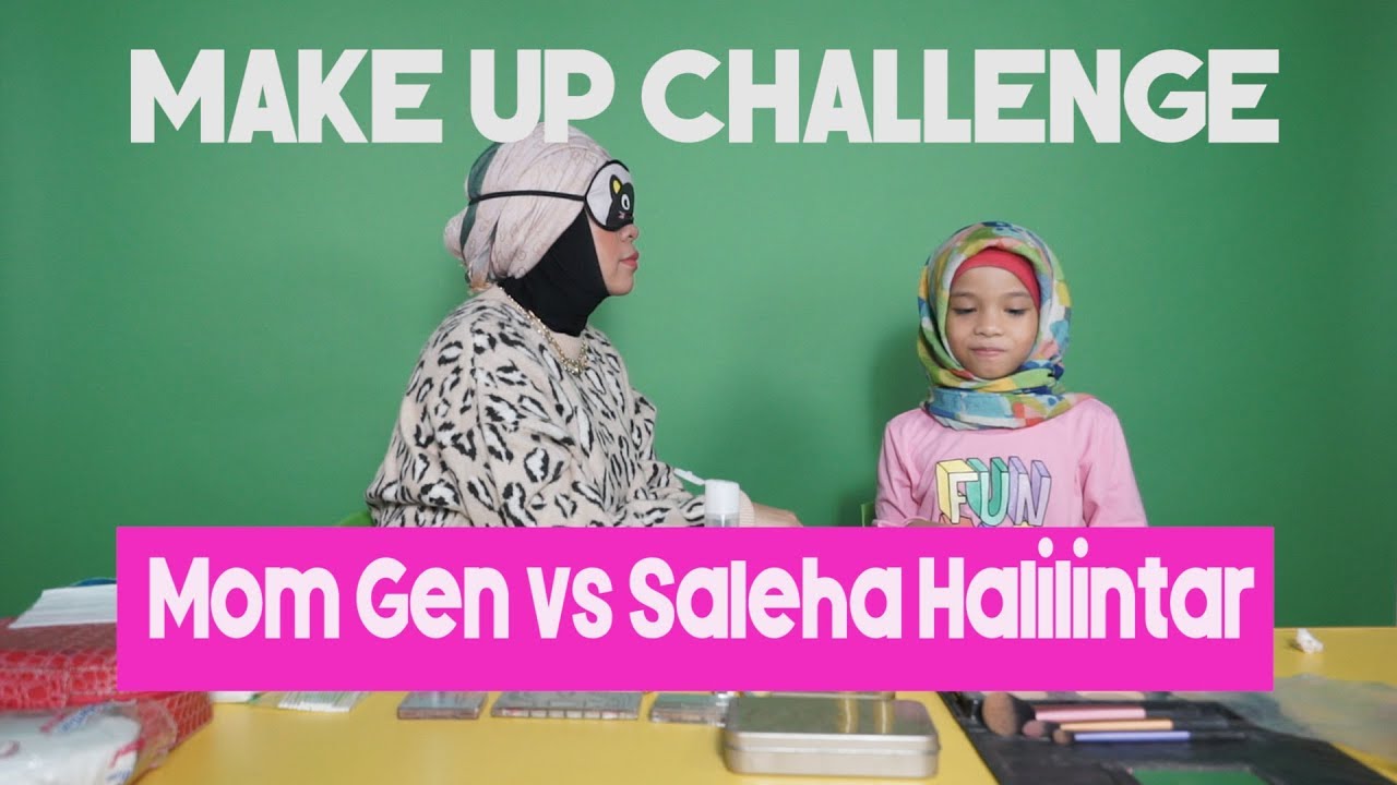 Make Up Challenge Mom Gen VS Saleha Halilintar - YouTube