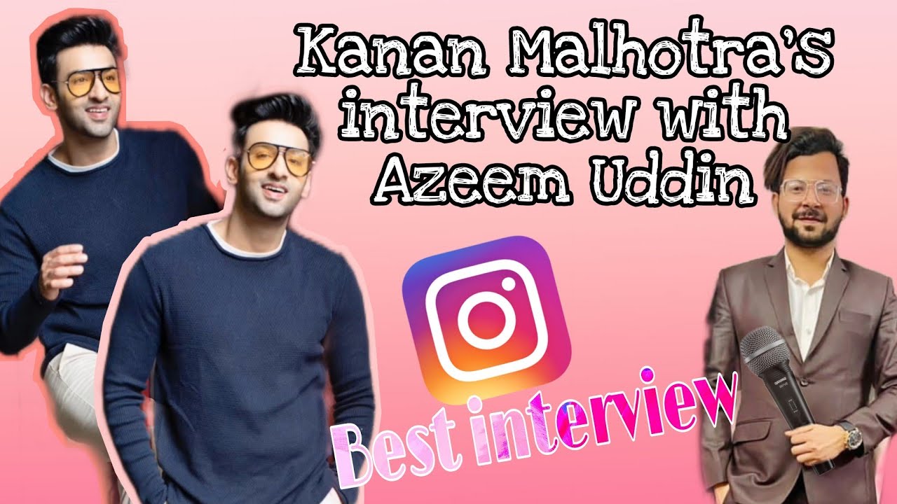 Kanan Malhotra's interview with Azeem Uddin || #kananmalhotra #interview - YouTube