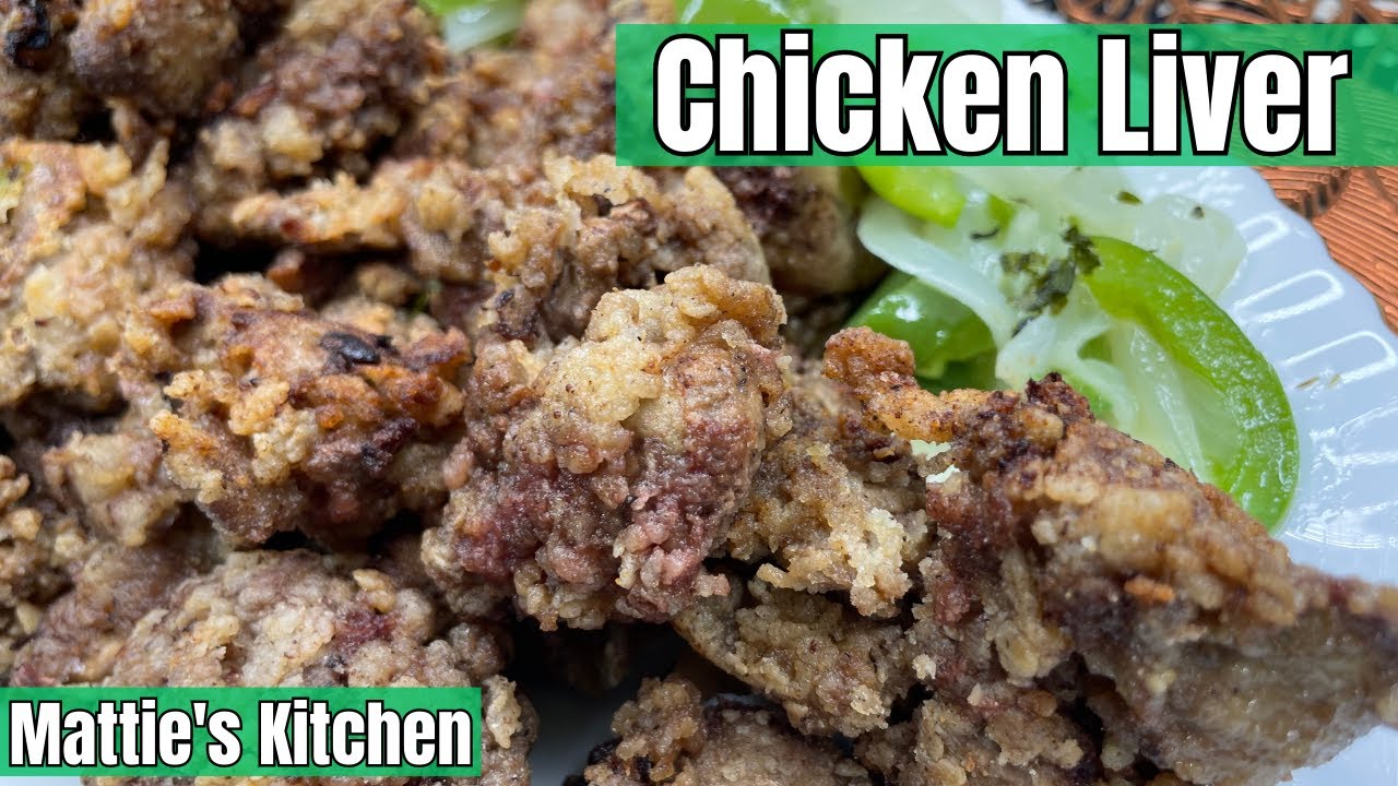 Southern Fried Chicken Liver / Chicken Liver Recipe / Mattie's Kitchen ...
