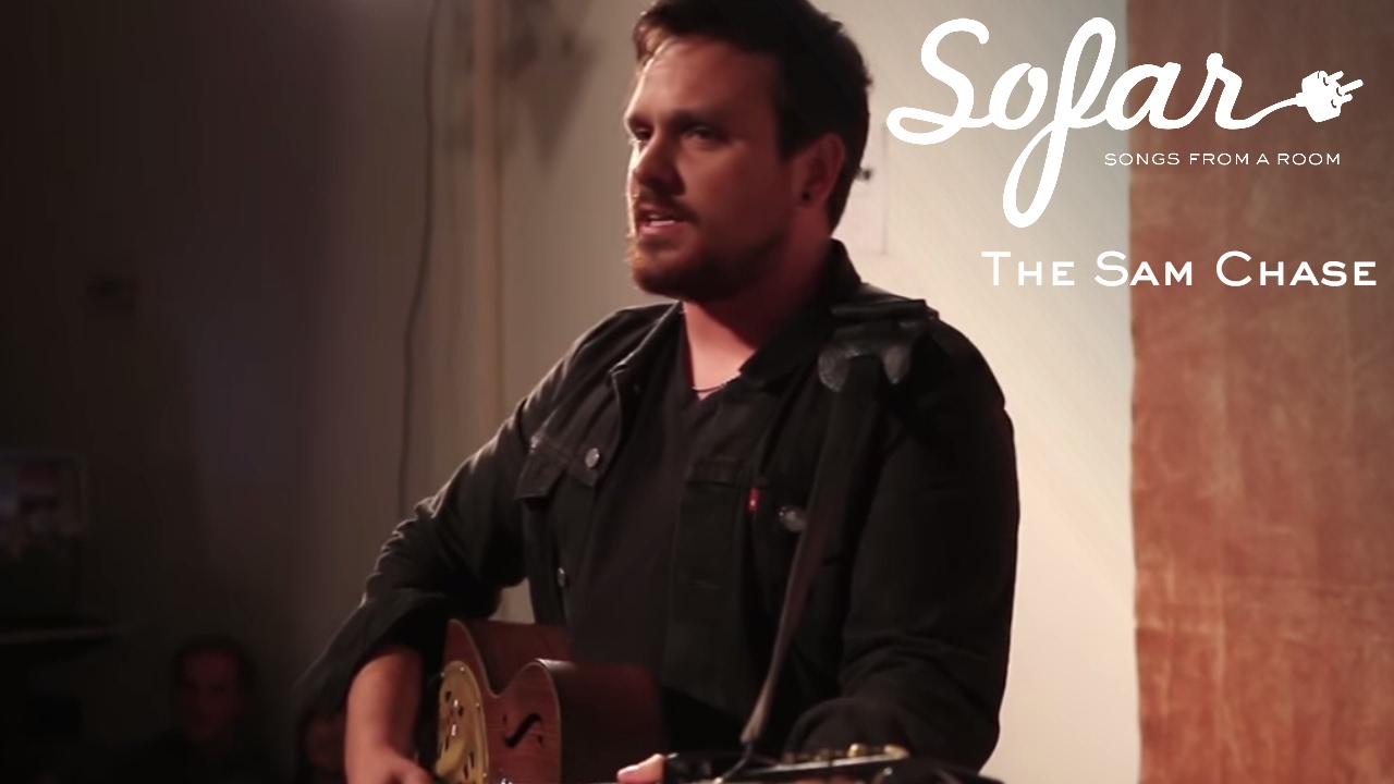 The Sam Chase - Rock Bottom Has Never Felt So Good | Sofar San ...
