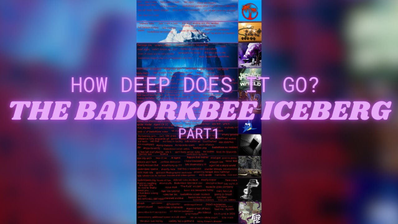 THE FULL BADORKBEE ICEBERG | PART 1 - YouTube