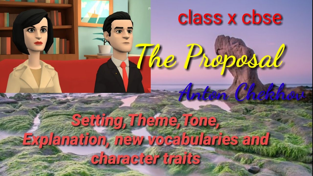 The Proposal - Class X cbse Summary, Theme, Tone and Setting - YouTube