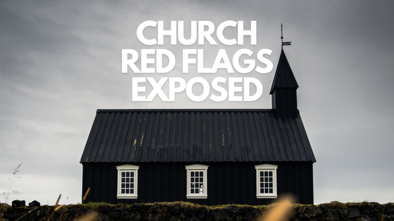 Church Red Flags Exposed: Distinguishing Warning Signs from Sound ...