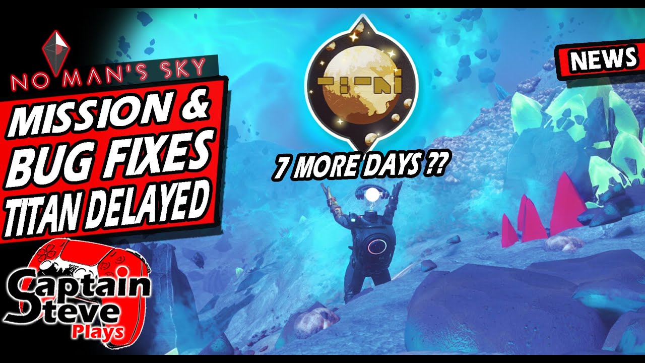 The Cursed Extended Titan Expedition Delayed - Bugs & Mission Blockers Fixed - No Man's Sky News ...