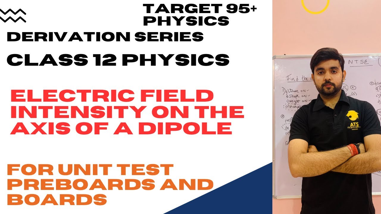 1- Electric field intensity on the axis of a dipole || class 12 phys ...