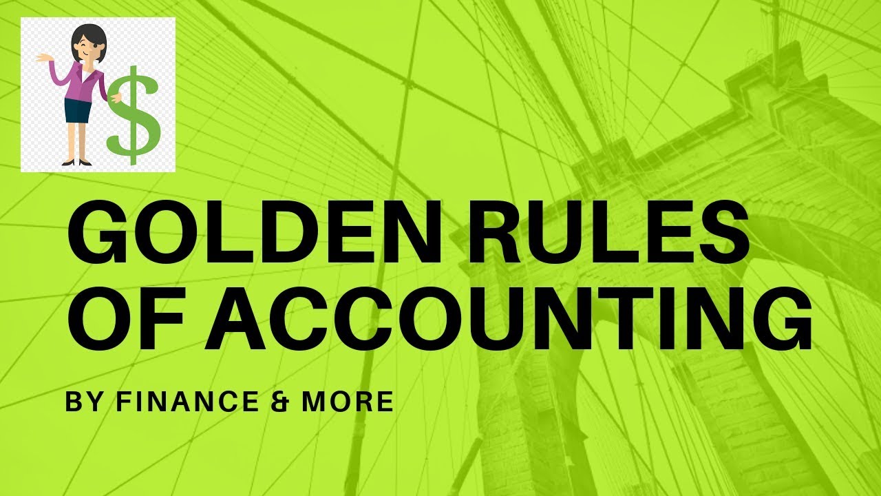 Golden Rules Of Accounting Debit Credit YouTube golden-rules-of-accounting-debit-credit-youtube
