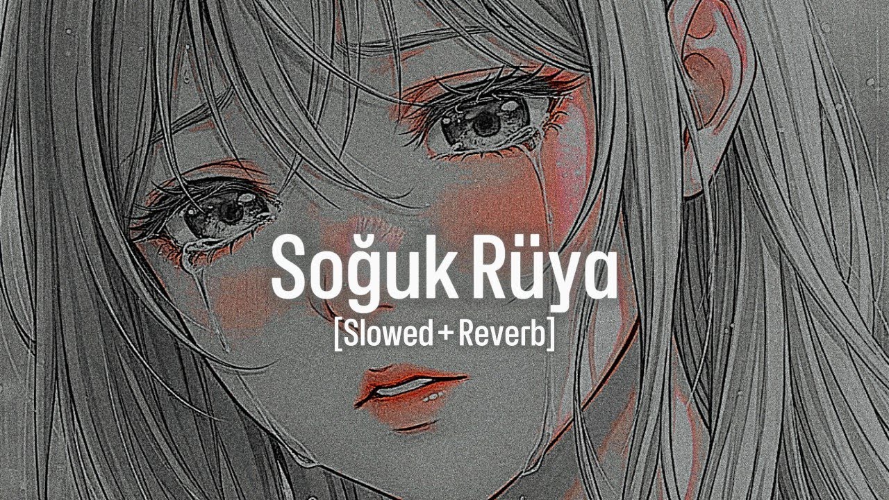 Sad Turkish Music — [Slowed + Reverb] | [Official Audio] | Soğuk Rüya ...
