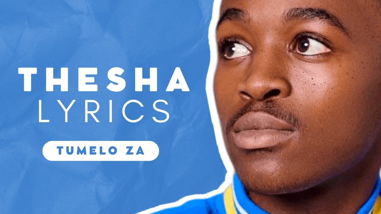 Thesha Lyrics - Mellow & Sleazy, Tumelo ZA - YouTube