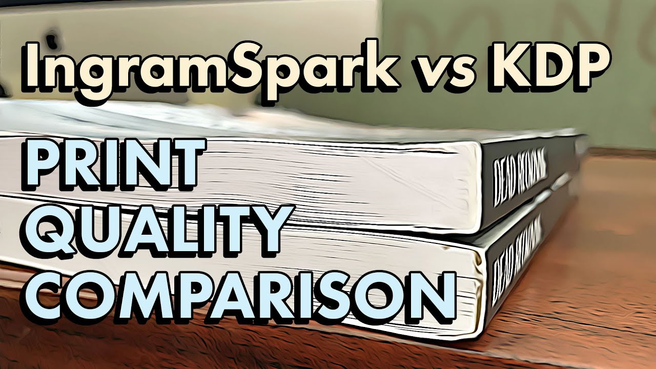 IngramSpark Vs Amazon KDP Print On Demand Print Quality Comparison For IngramSpark Vs Amazon KDP Print On Demand Print Quality Comparison For