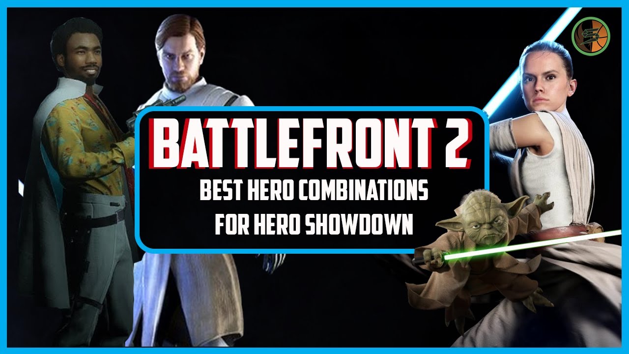 The Best Hero Combinations to use in Hero Showdown I Battlefront 2 ...