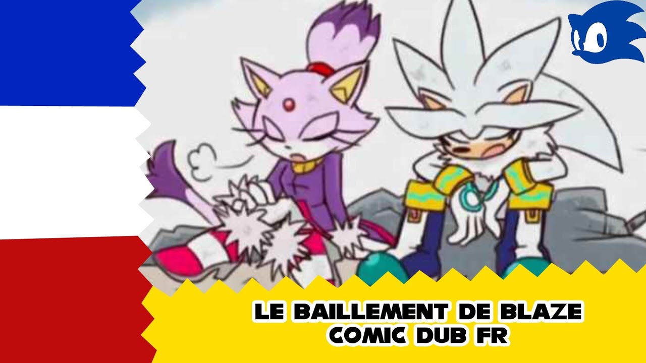 SONIC COMIC DUB FR : LE BÂILLEMENT DE BLAZE - YouTube