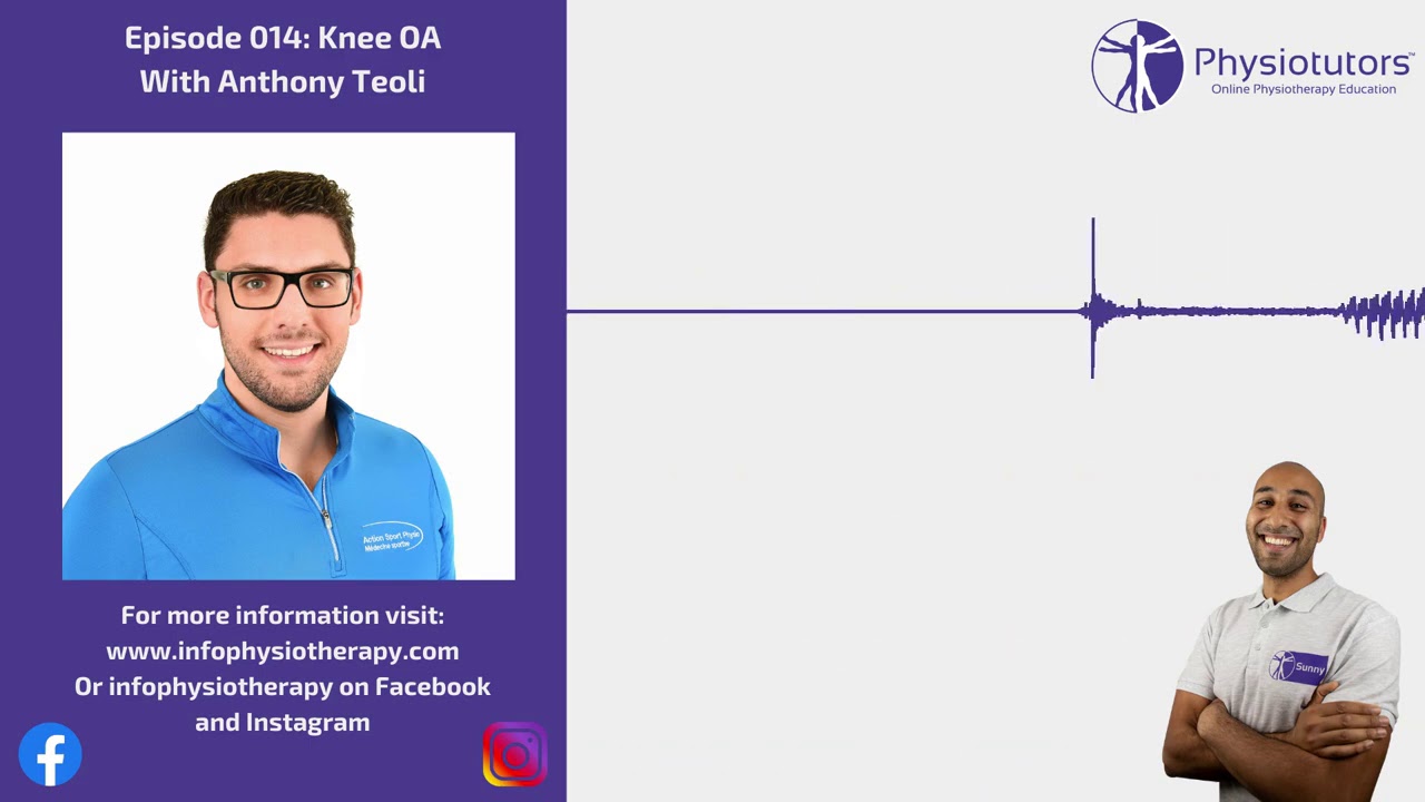 Knee OA & rehabilitation | Physiotutors Podcast Ep. 014 | Anthony Teoli ...