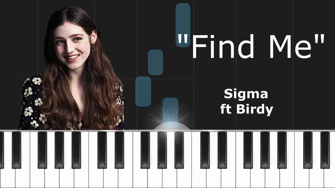 Sigma - "Find Me" ft Birdy Piano Tutorial - Chords - How To Play ...