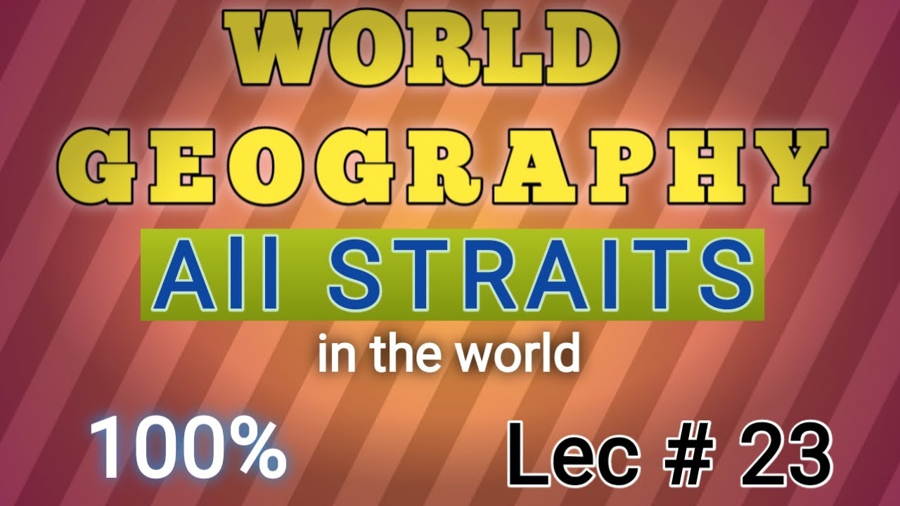 Facts about Straits in the World || Important Straits | All Straits in ...