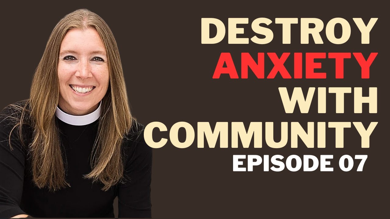 Destroy Anxiety With Community - Changing The Story - Erin Moniz ...