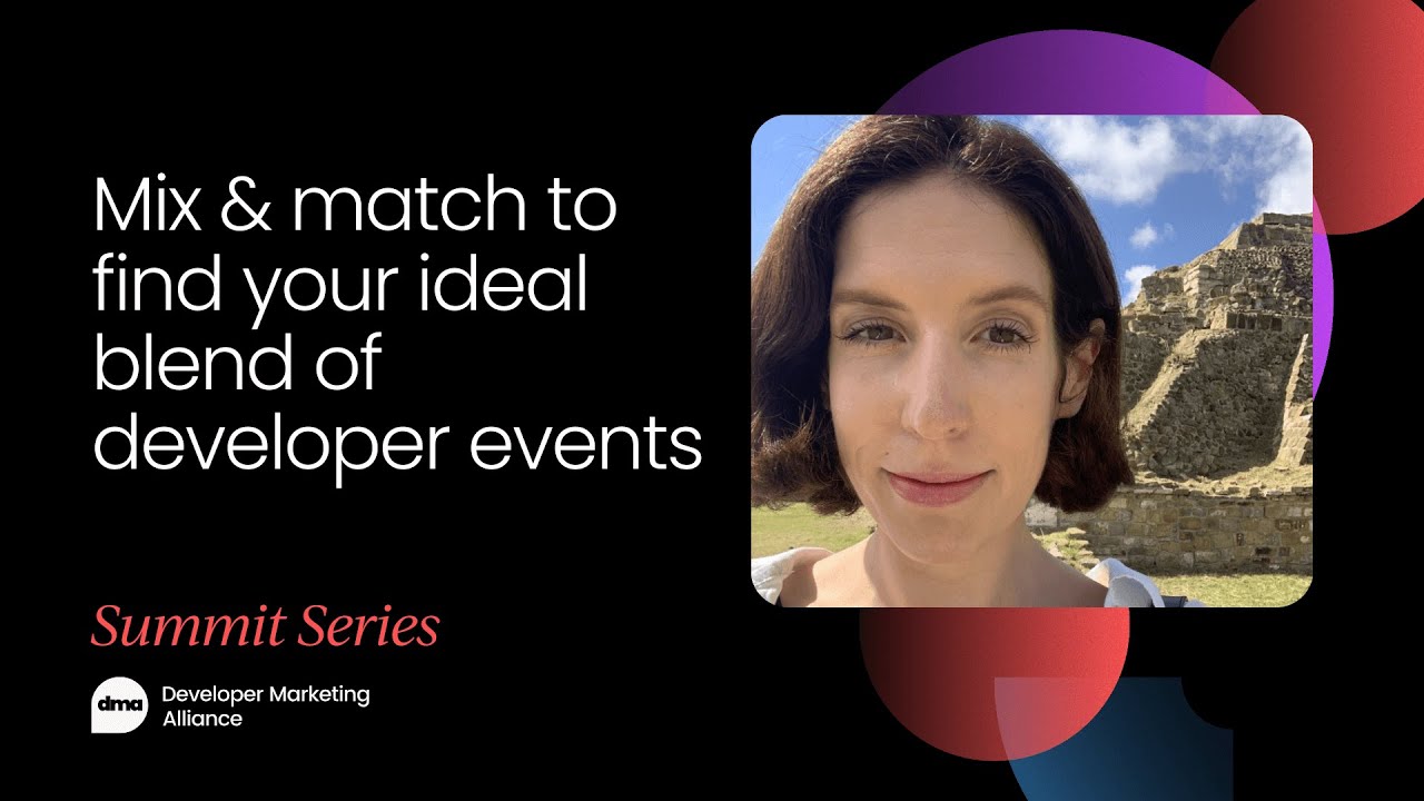 Mix & match to find your ideal blend of developer events | Developer Marketing Summit San ...