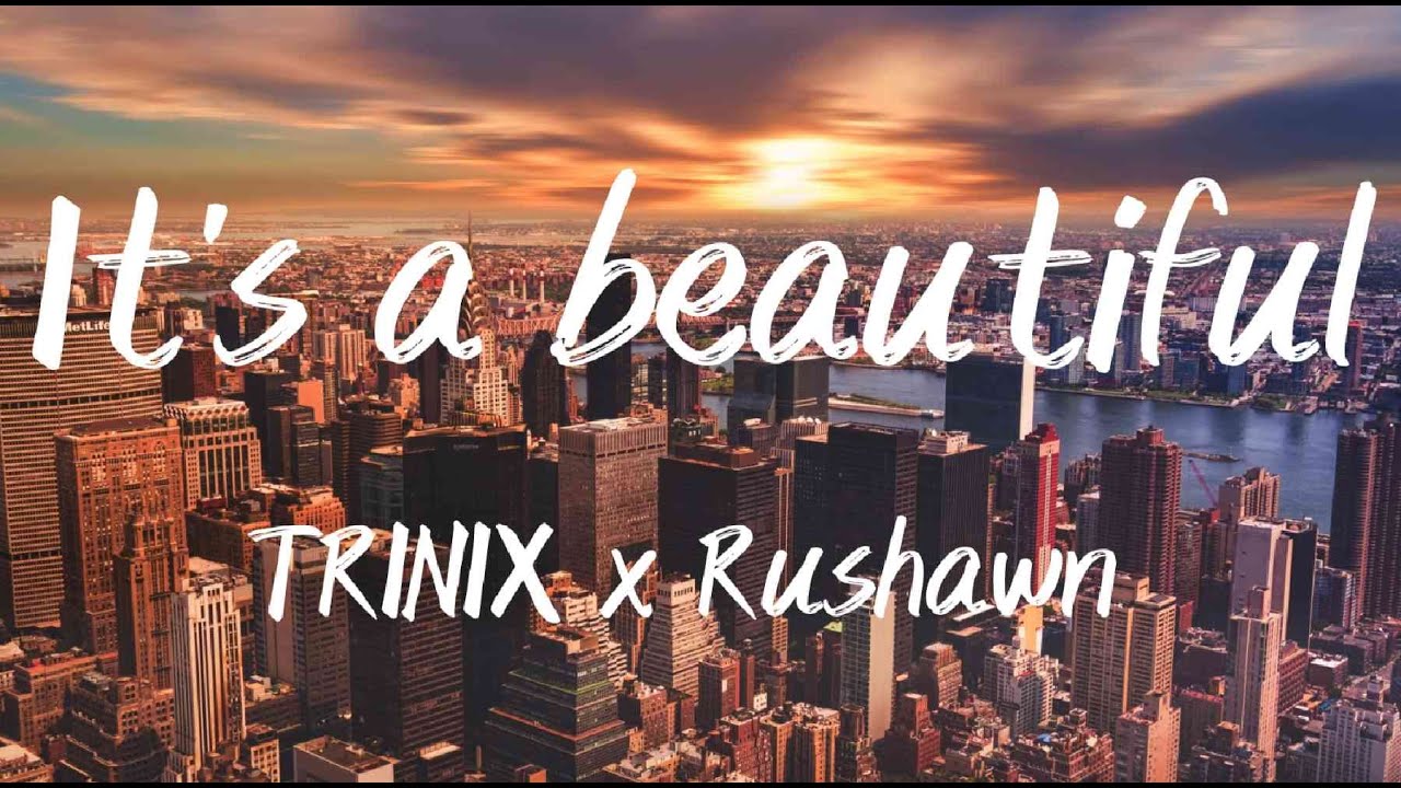 It’s a beautiful day - TRINIX x Rushawn (Lyrics) - YouTube