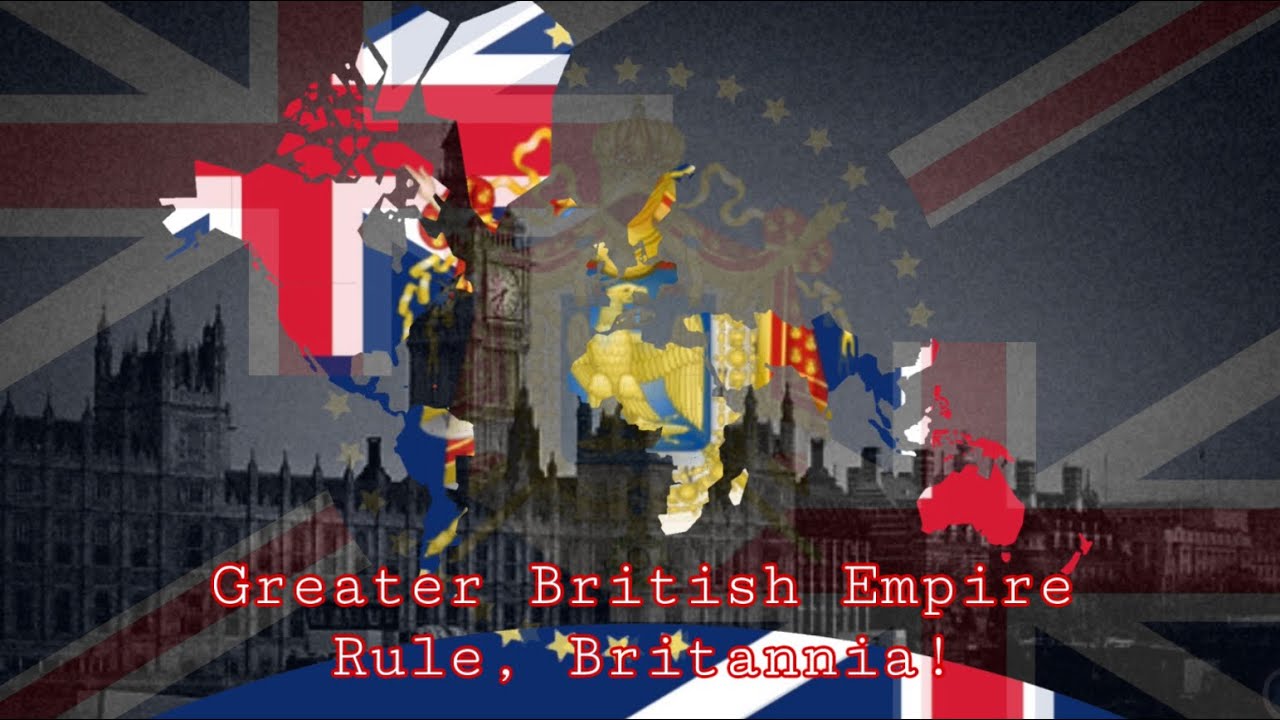 “Rule, Britannia!” - Anthem of the Greater British Empire [Original ...