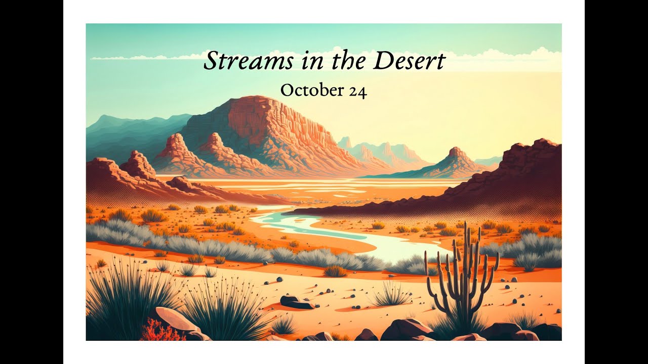 Streams in the Desert - October 24 - YouTube