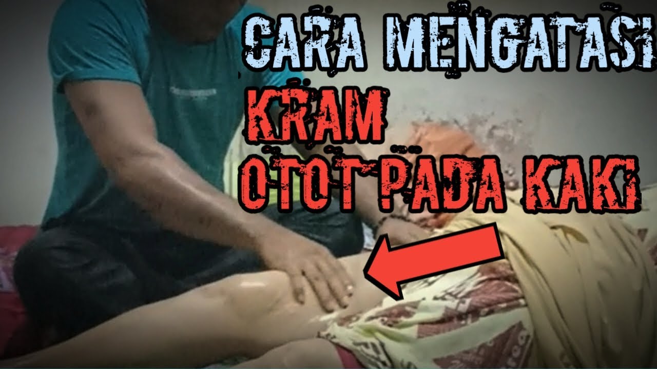 CARA MENGATASI KRAM PADA OTOT KAKI - YouTube