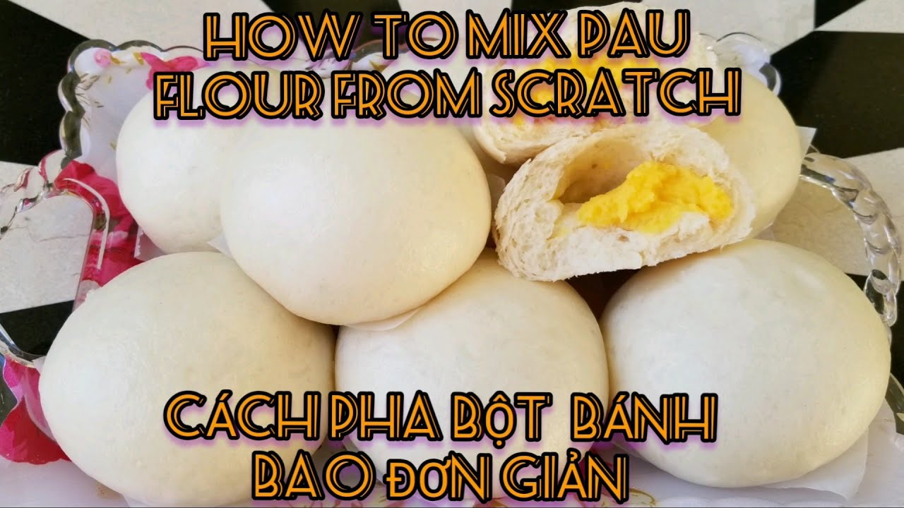 HOW TO MIX PAU FLOUR FROM SCRATCH/CÁCH PHA BỘT BÁNH BAO - YouTube