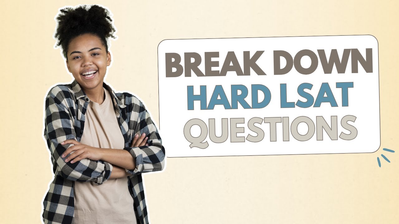How To Tackle Difficult LSAT Questions - YouTube