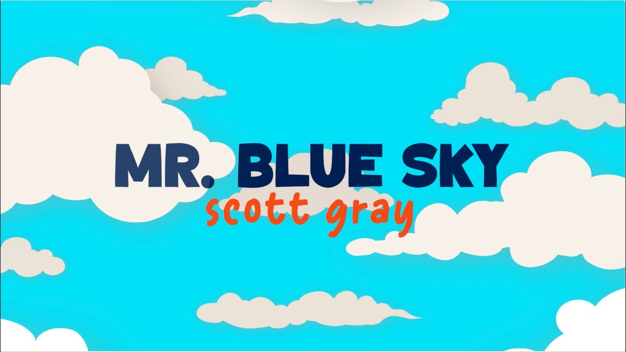 Scott Gray - Mr. Blue Sky (Official Lyric Video) - YouTube