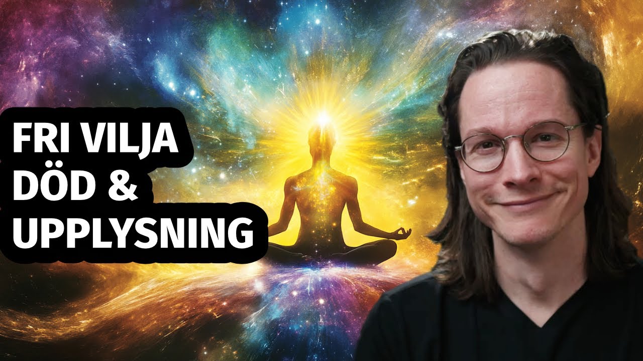 Vad är fri vilja, död och upplysning? - YouTube