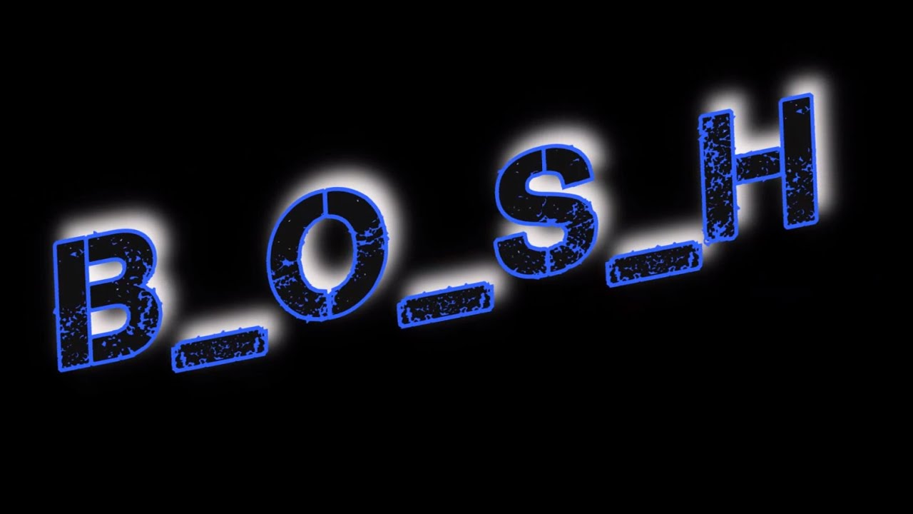 BOSH - YouTube