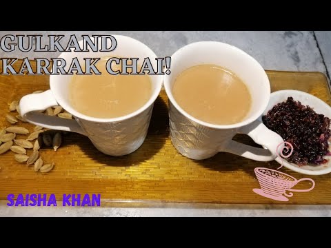 Special gulkand tea /karrak chai/special chai recipe by saisha khan ...