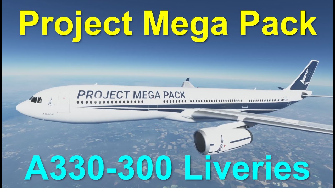 Project Mega Pack | A330-300 liveries on release. - YouTube