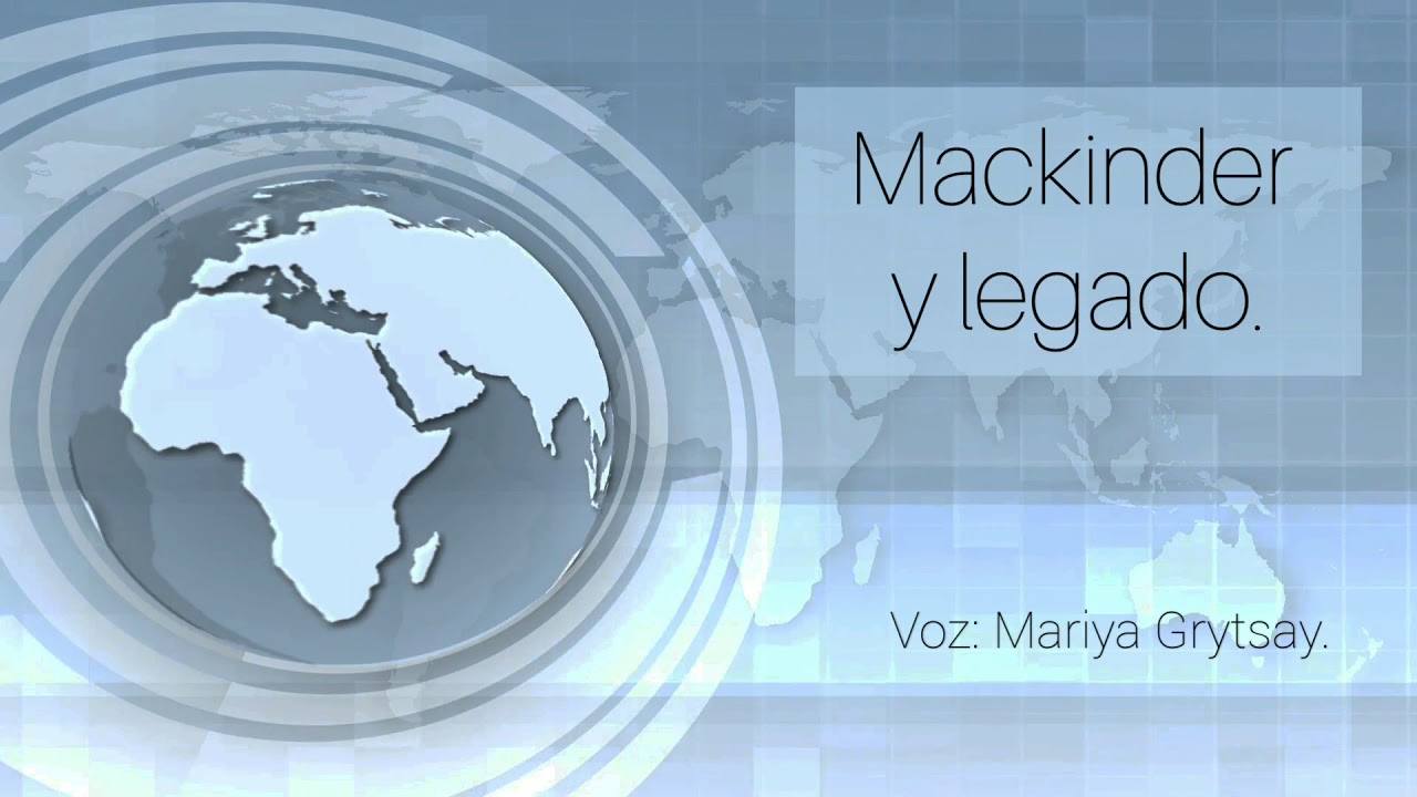 Mackinder y su legado. - YouTube