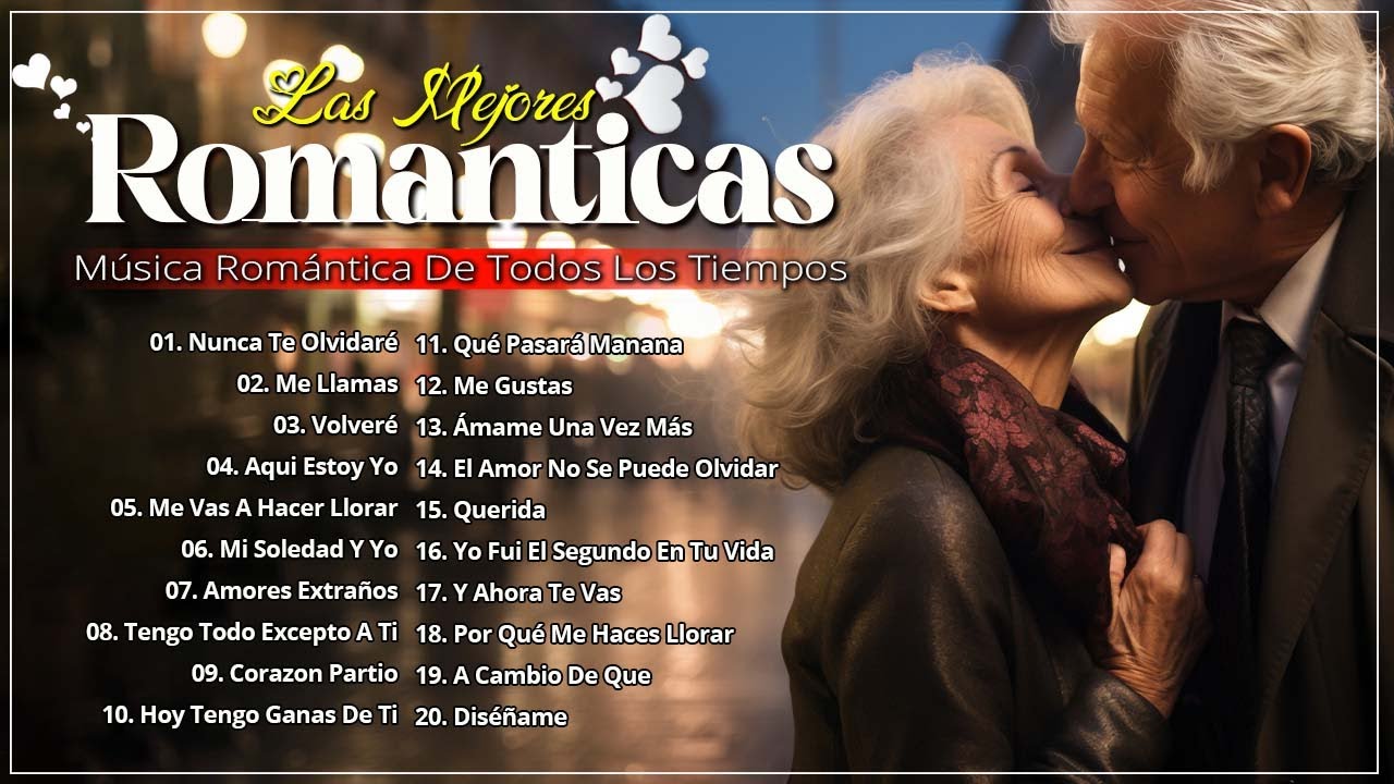 Las 100 Canciones Romanticas Inmortales - Romanticas Viejitas en ...