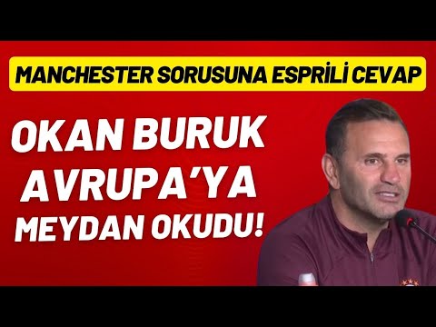 Okan Buruk, Avrupa'ya meydan okudu! Manchester United sorusuna esprili cevap