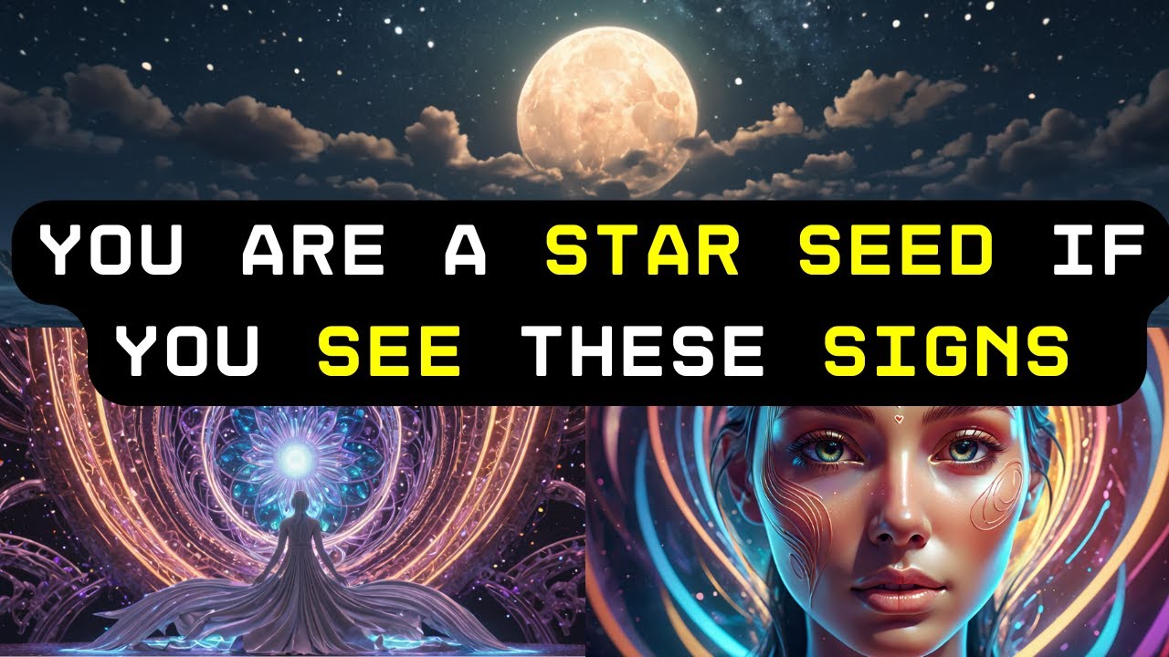 9 Signs You Are a Star Seed | All Star Seeds Must Watch This - YouTube