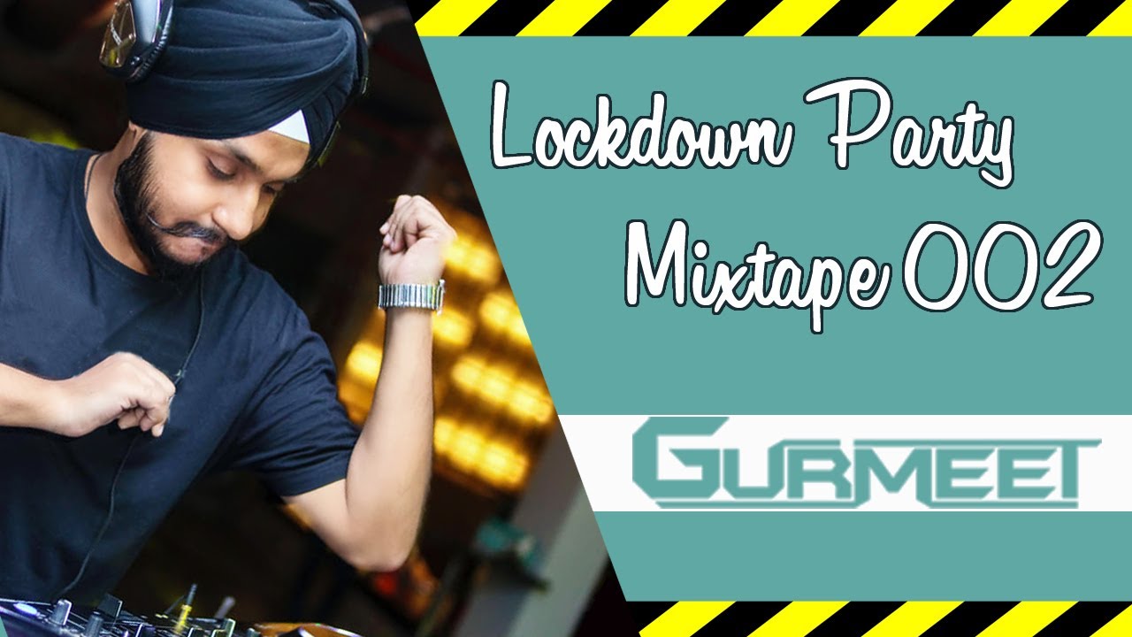 Lockdown Party Mixtape 002 | Dj Gurmeet | Bollywood and Punjabi Remix ...