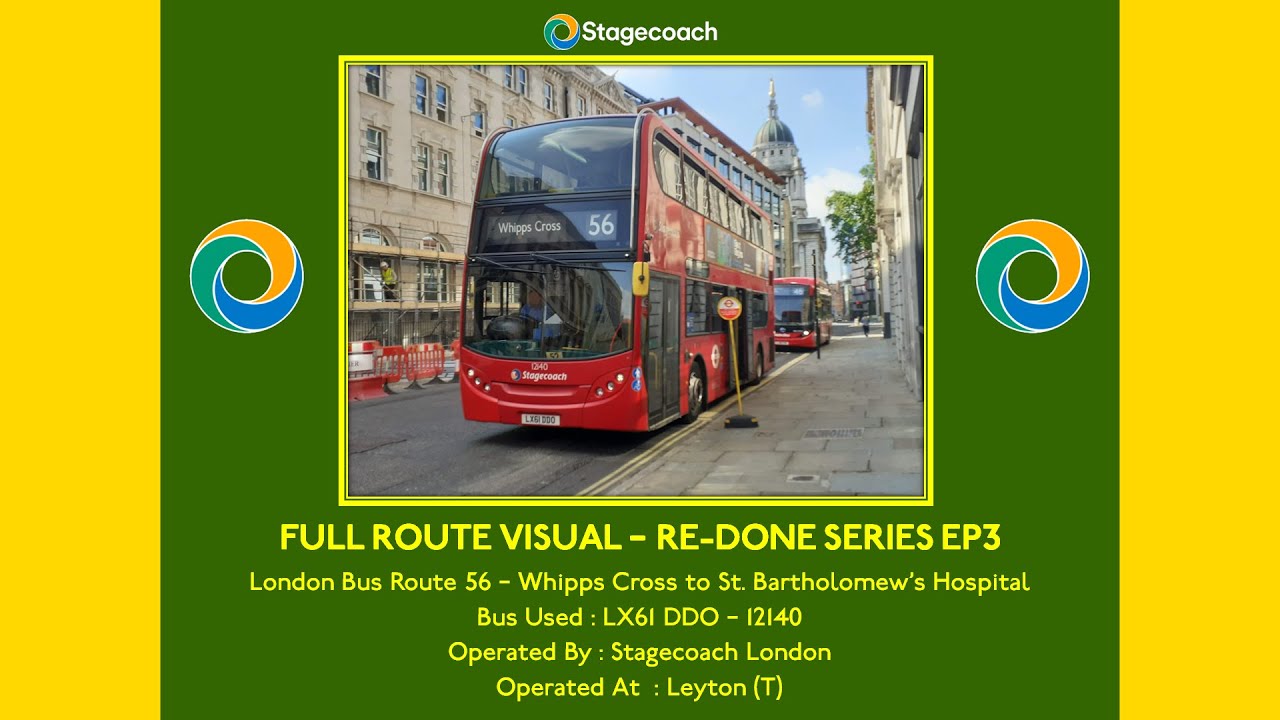 FULL ROUTE VISUAL | London Bus Route 56 Whipps Cross to St Bartholomew ...