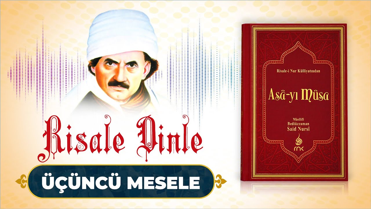 Asa-yı Musa Üçüncü Mesele | Risale Dinle - YouTube